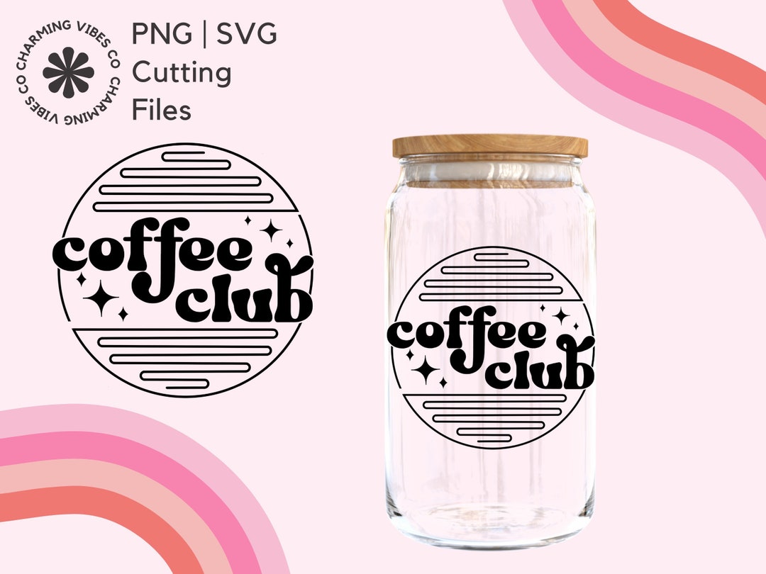 Coffee Club PNG + SVG | Charmingvibesco - Etsy