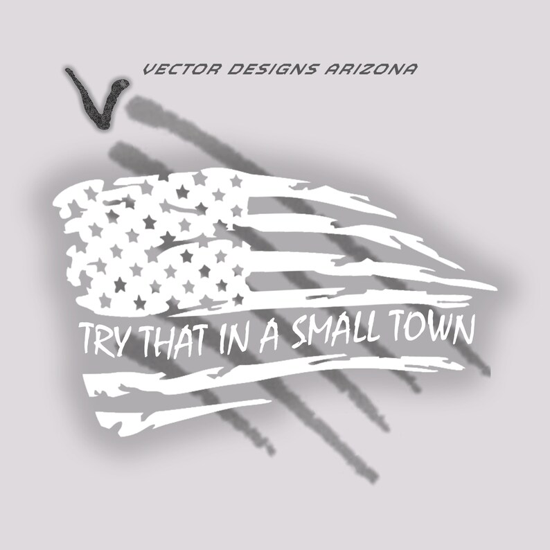 Try That in A Small Town Vinyl Decal Sticker - Etsy