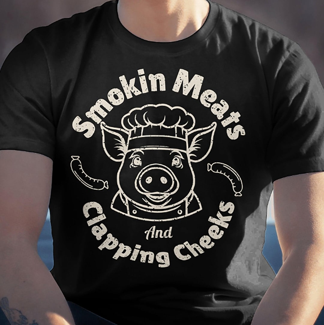 Smokin Meats & Clapping Cheeks T-shirt – Funny BBQ Grill Master Tee - Etsy