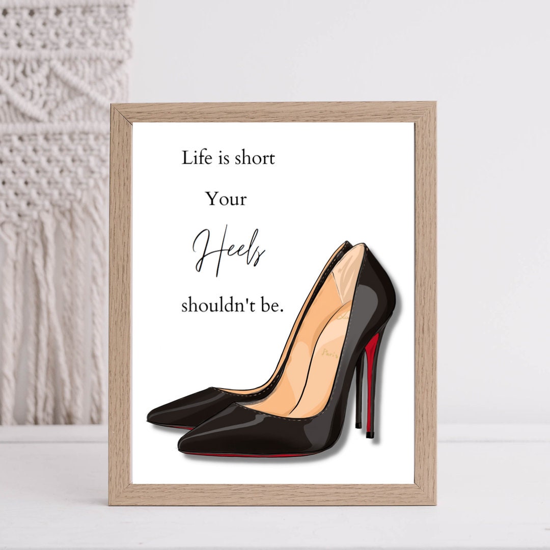 High Heel Quote Wall Art Heel Prints Shoe Prints Louboutin - Etsy