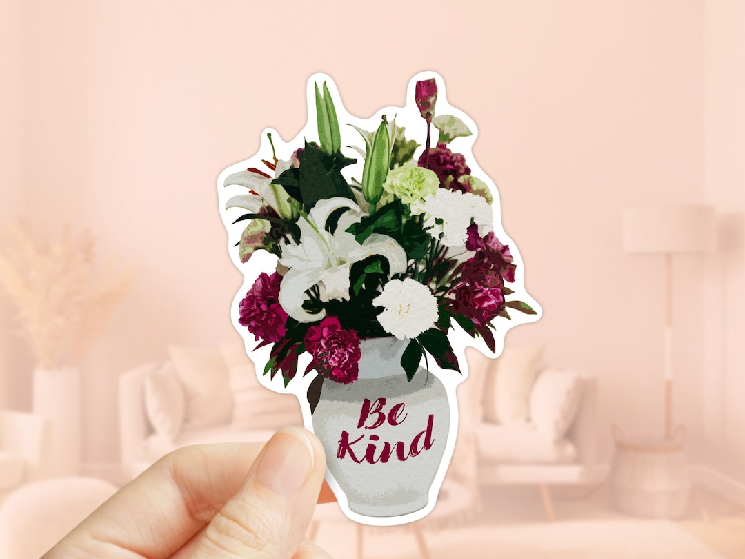 Be Kind Flower Bouquet Sticker, Flower Sticker, Vinyl Sticker, Die Cut ...