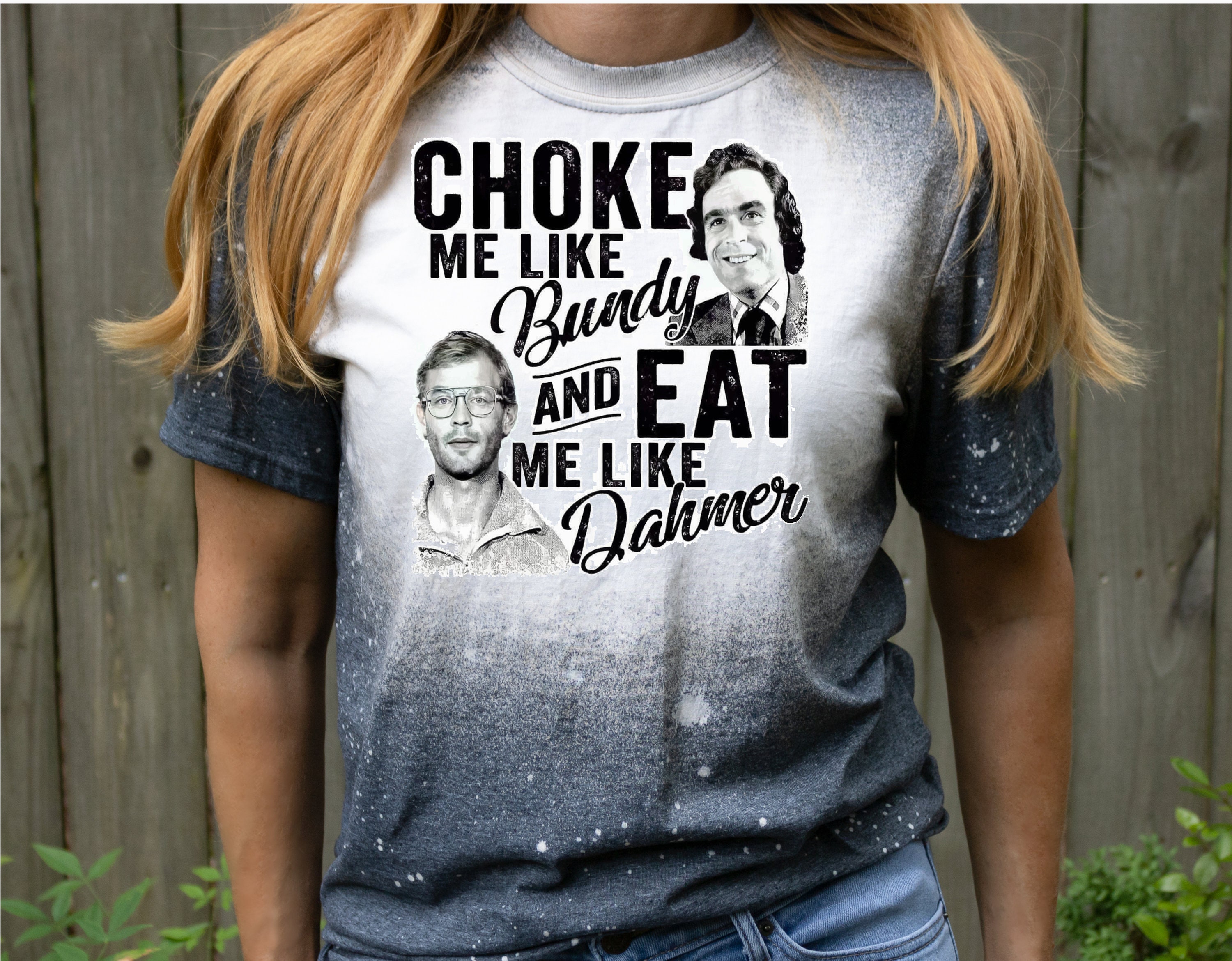 Choke Me Like Bundy and Eat Me Like Dahmer Serial Killer - Etsy