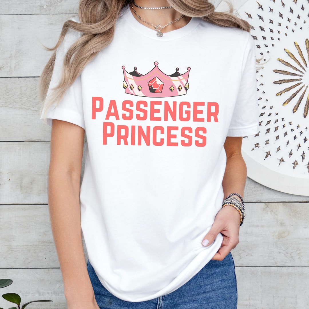 Passenger Princess T-shirt Pink Tiara Princess Passenger Princess Gift ...