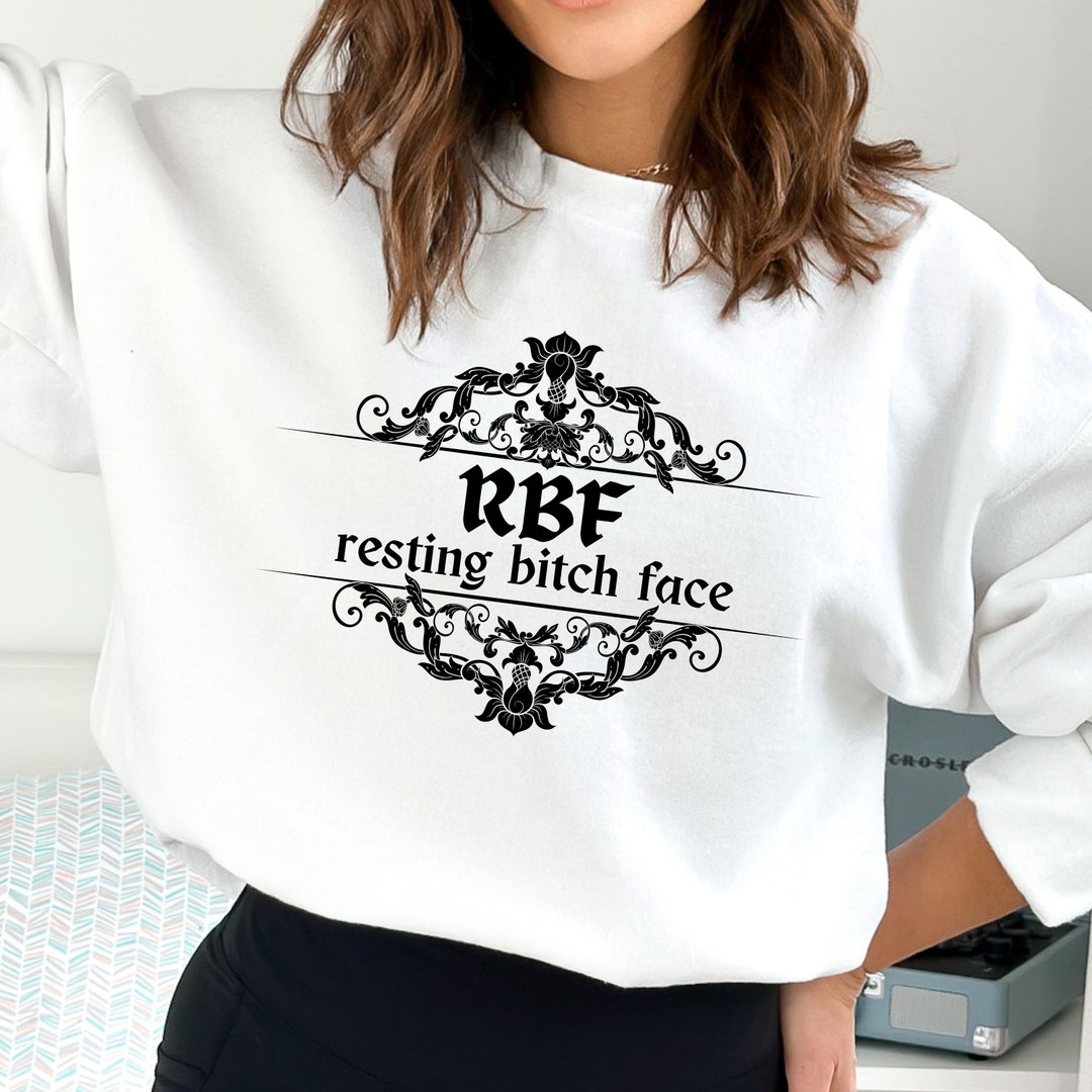 RBF Sweatshirt: Resting Bitch Face Sarcastic Gift - Etsy