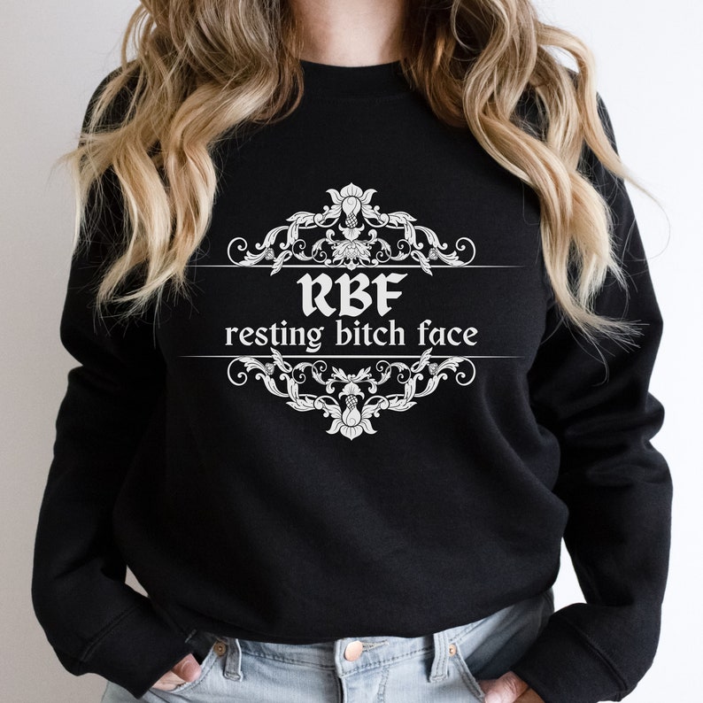 RBF Sweatshirt: Resting Bitch Face Sarcastic Gift - Etsy
