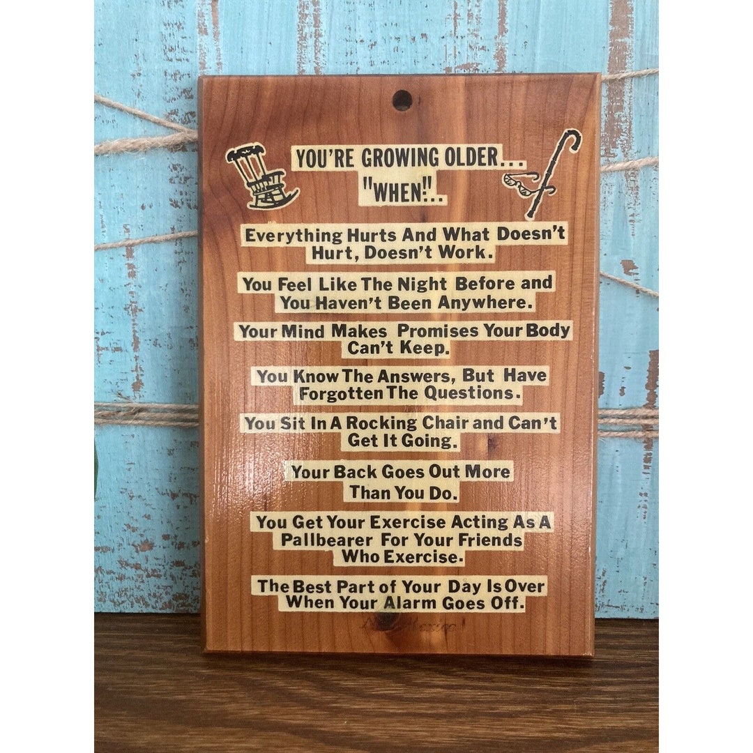 Vintage Senior Citizen Wood Humorous Sign Wall Plaque Youre Growing ...