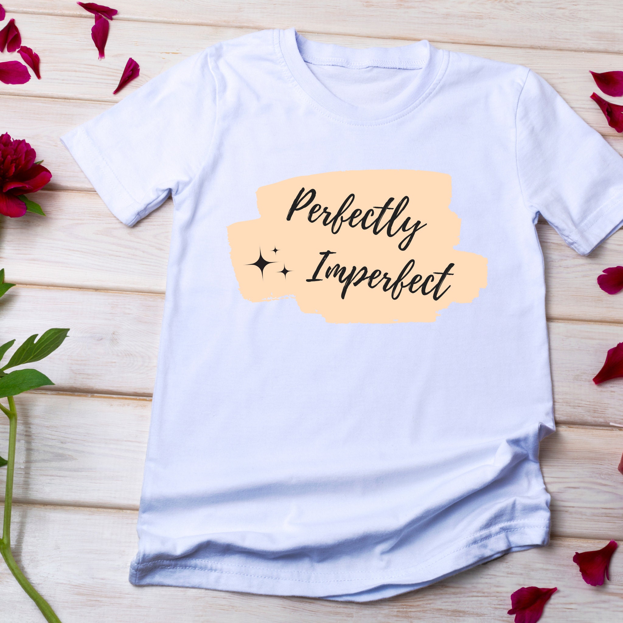 Perfectly Imperfect T-shirt Self-love Statement Tee Positive ...