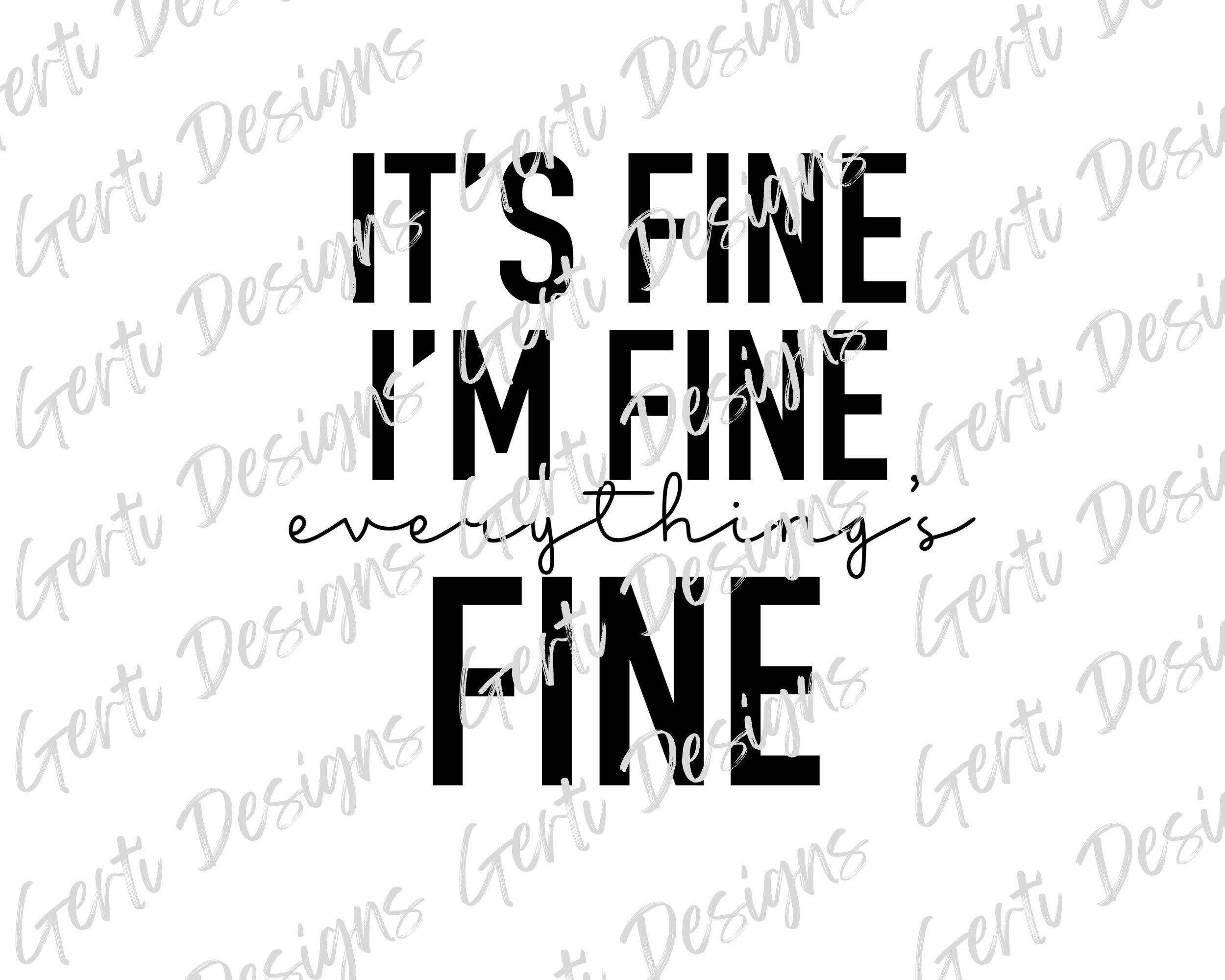 Its Fine Im Fine Everythings Fine Svgdark Humor Svgfunny - Etsy