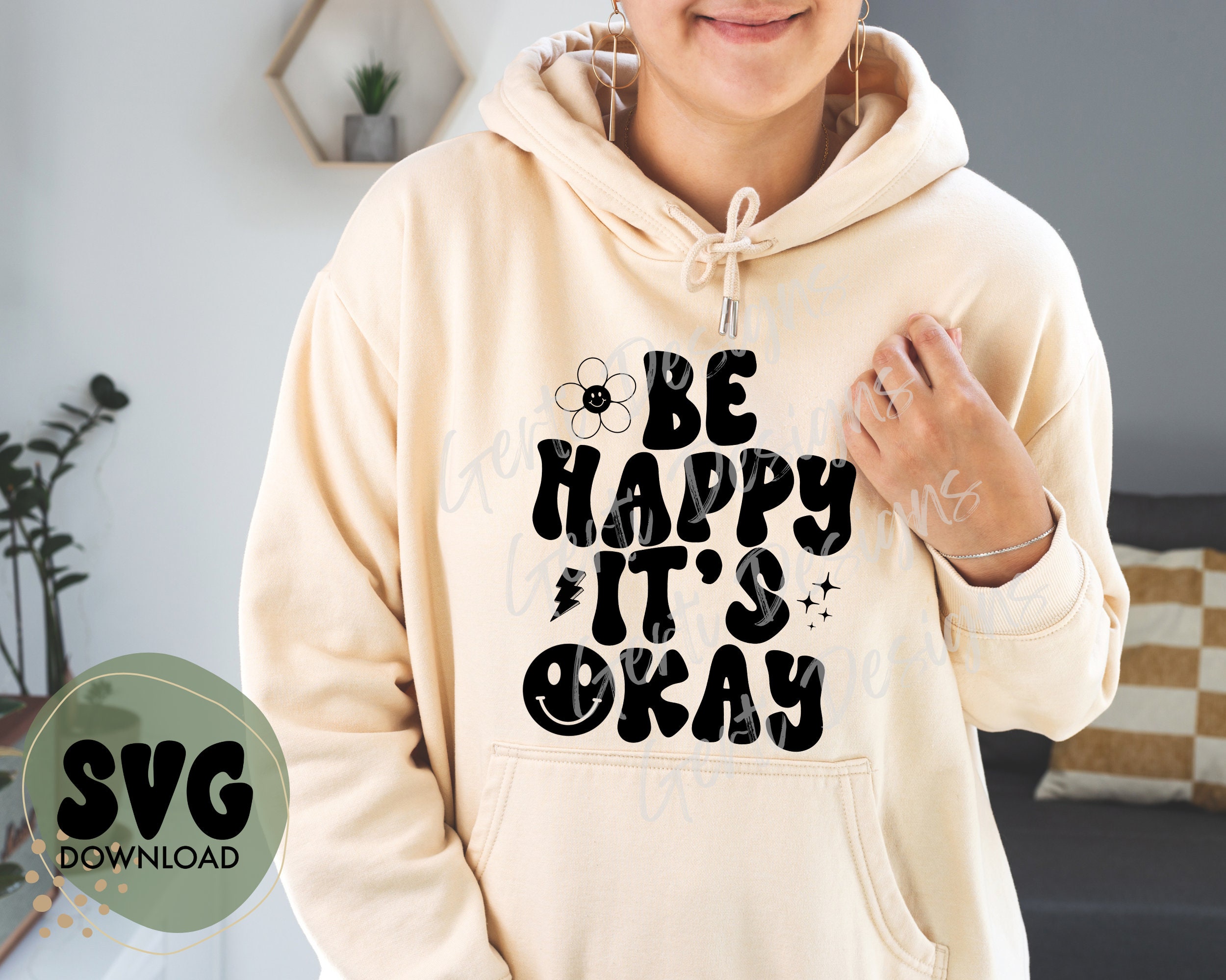 Be Happy Its Okay Svg Png Be Happy Svg Inspirational Quote - Etsy