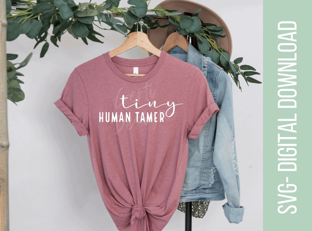 Tiny Human Tamer Svg, Ece Shirt, Svg, Educator Svg, ECE Svg, Teacher ...