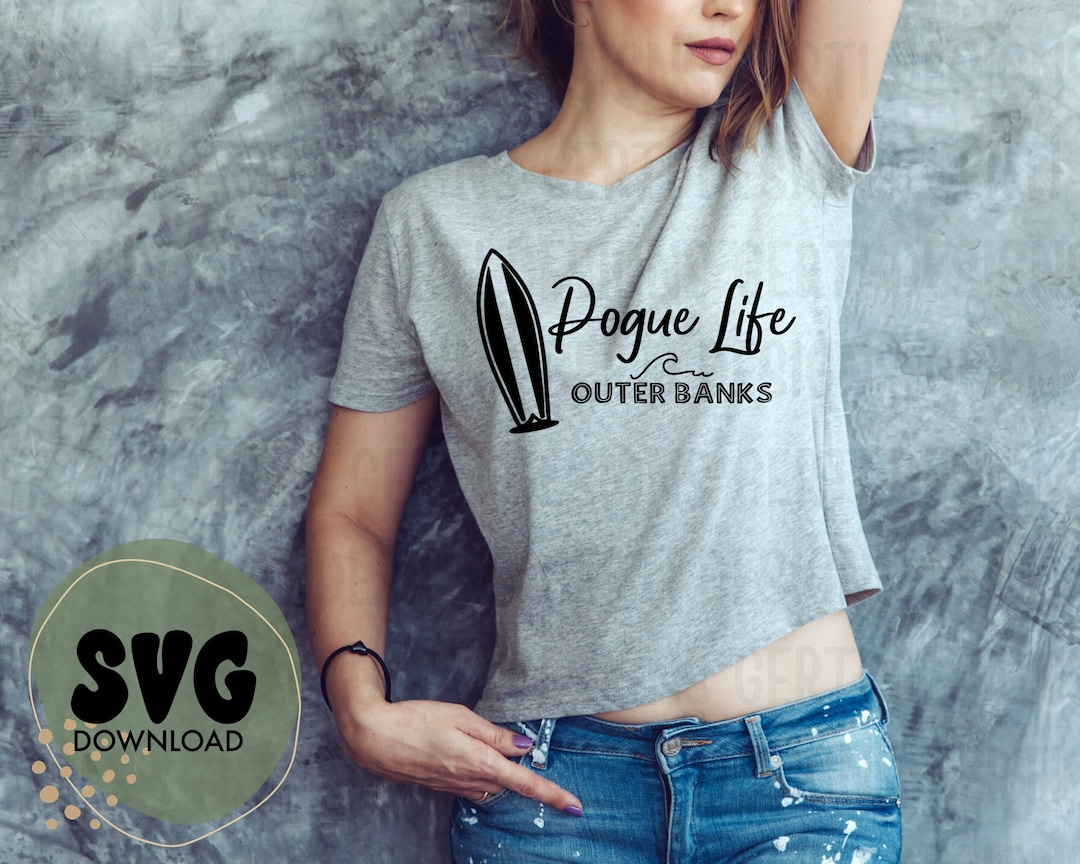 Outer Banks SVG, Pogue Life SVG, Outer Banks Shirt Svg, SVG Files ...