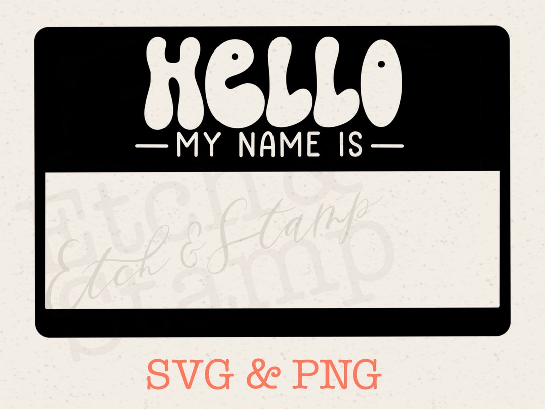 Hello My Name is Svg | Name Tag Svg | Hello Svg | Baby Svg | Cute ...