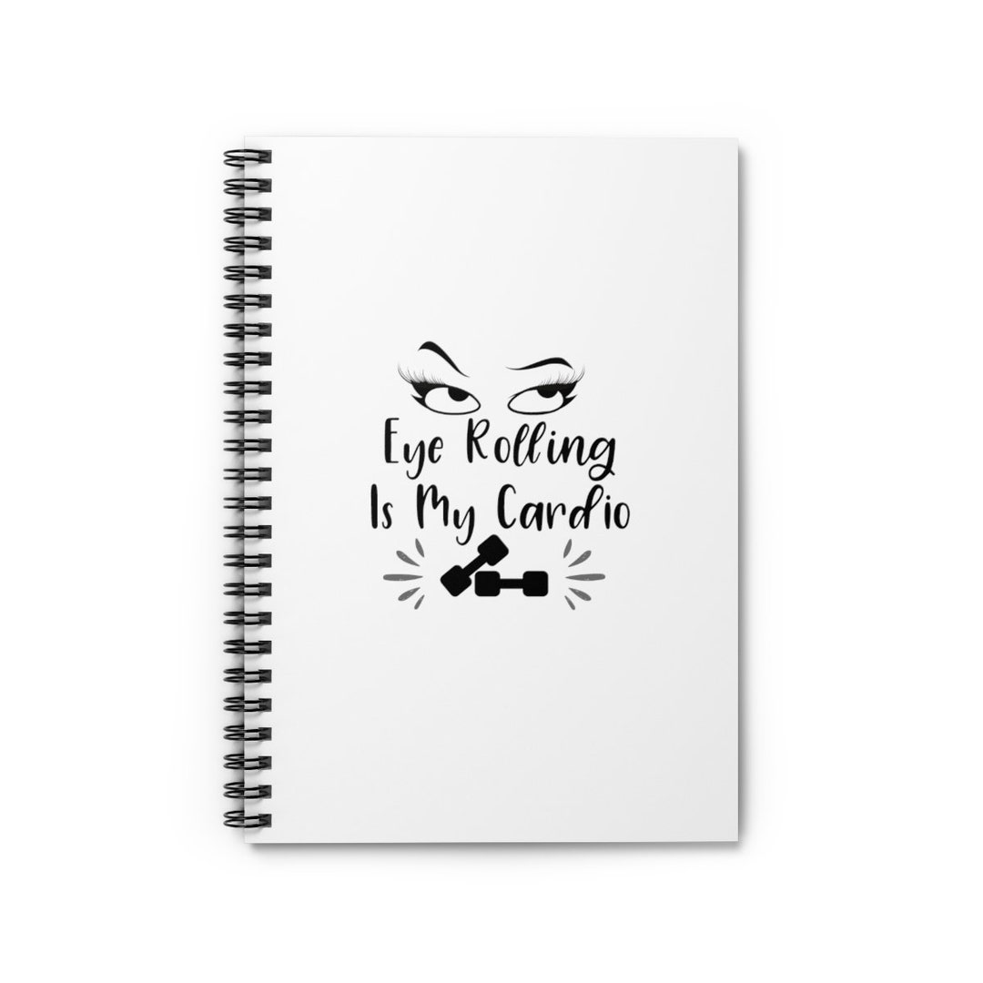Spiral Notebook, Eye Rolling is My Cardio, Christmas Gift, Secret Santa ...