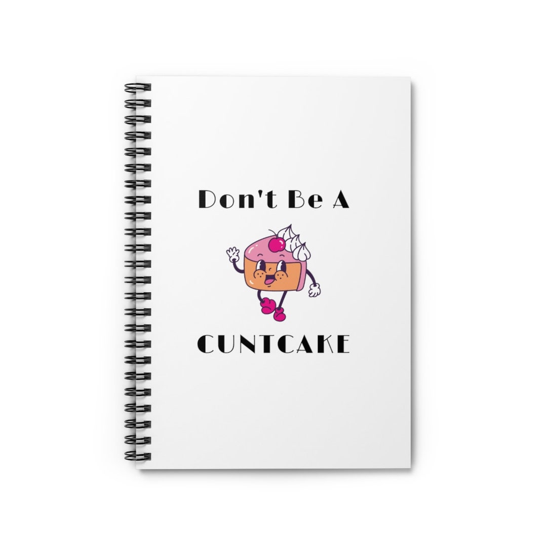 Funny Adult Humor, Spiral Notebook, Funny Gift, Don't Be A Ccake ...