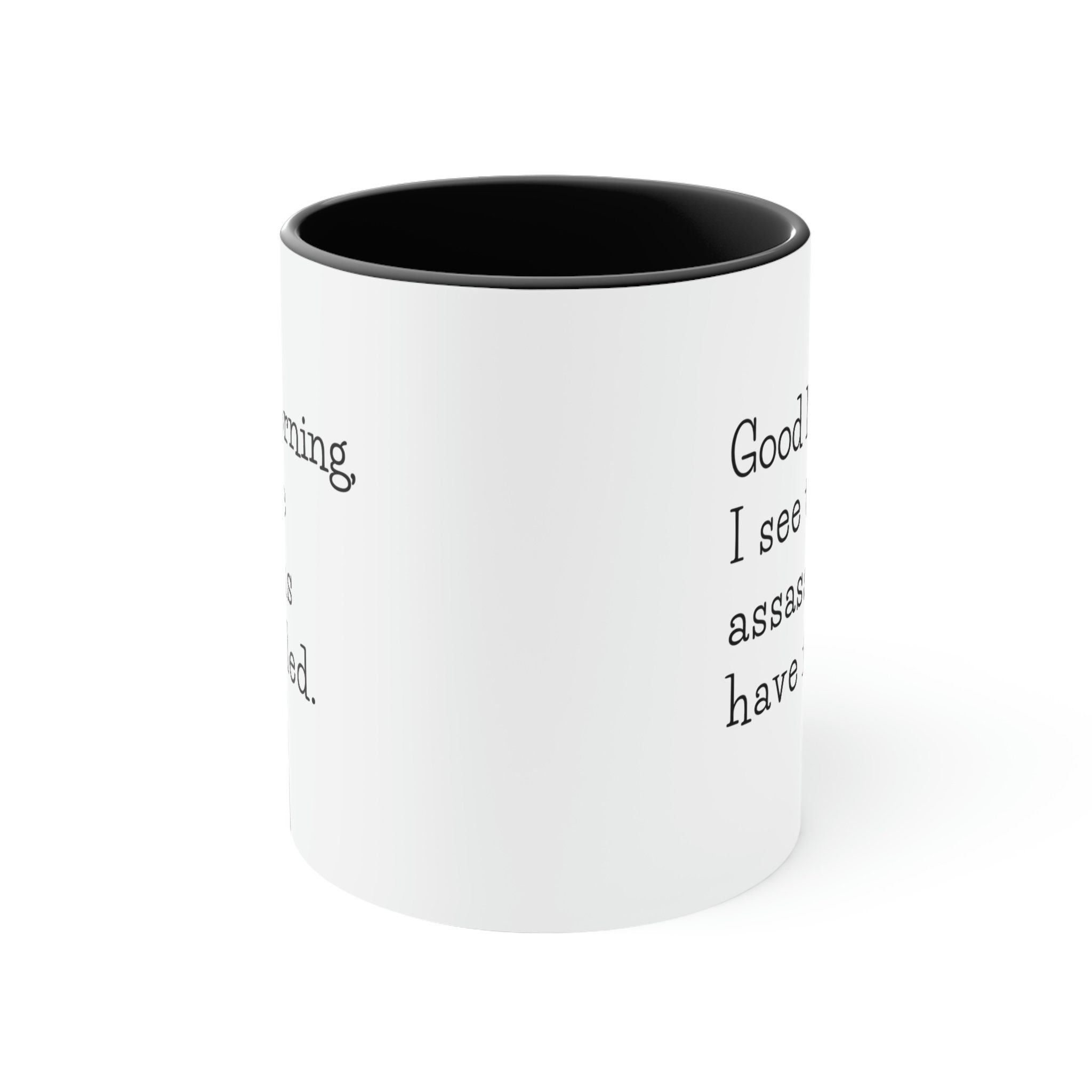 Funny Offensive Mug Good Morning I See the Assassins Have Failed Coffee ...