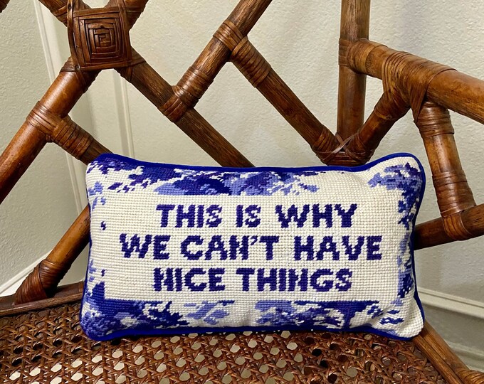 This is Why We Can't Have Nice Things ~ Furbish Needlepoint Pillow - Etsy