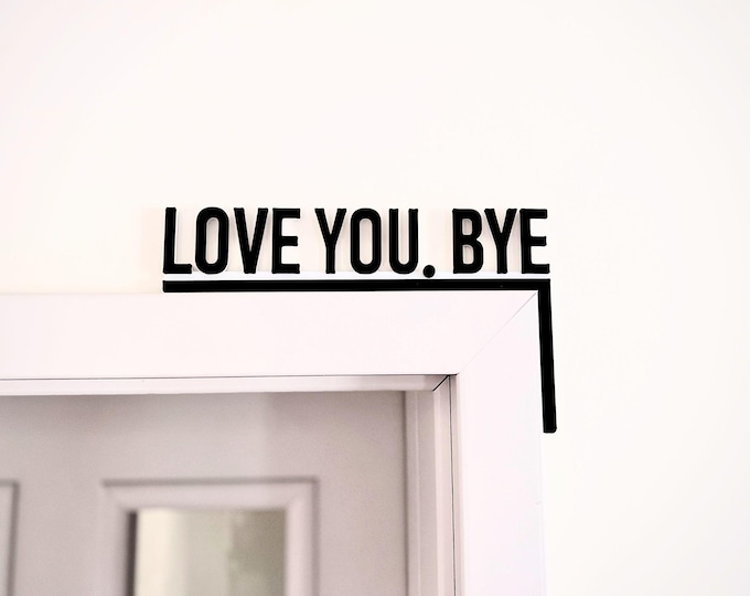 Love You Bye Door Topper, Shelf Sign Wall Decor, Shelf Decor, House ...