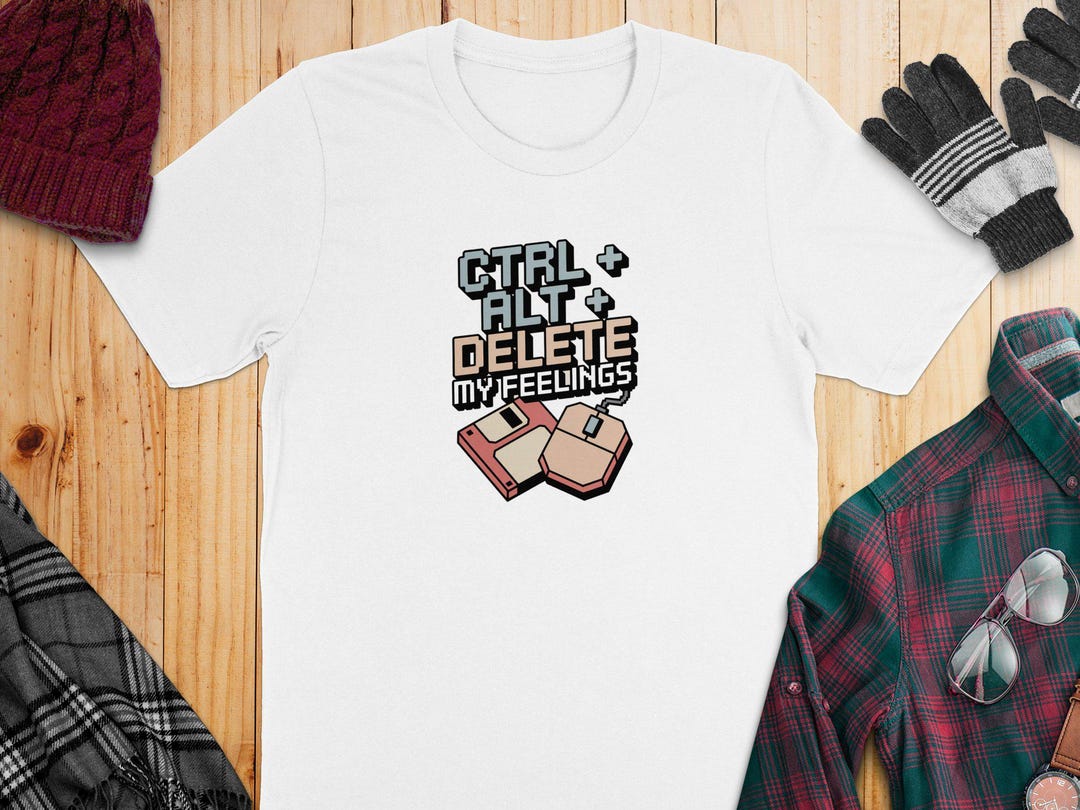 Ctrl Alt Delete My Feelings T-shirt, Computer Geek Shirt, Funny ...