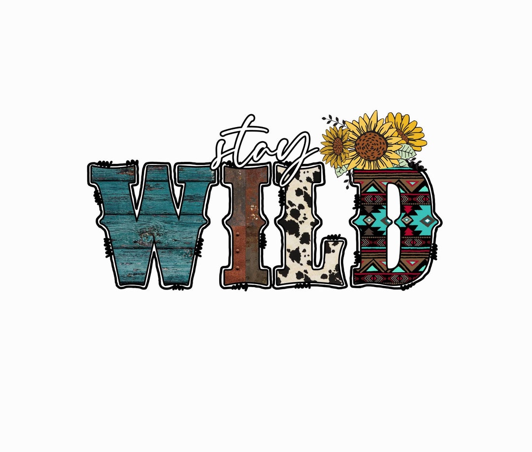Vintage Country Png Cool Saying Stay Wild Unique Western-inspired ...
