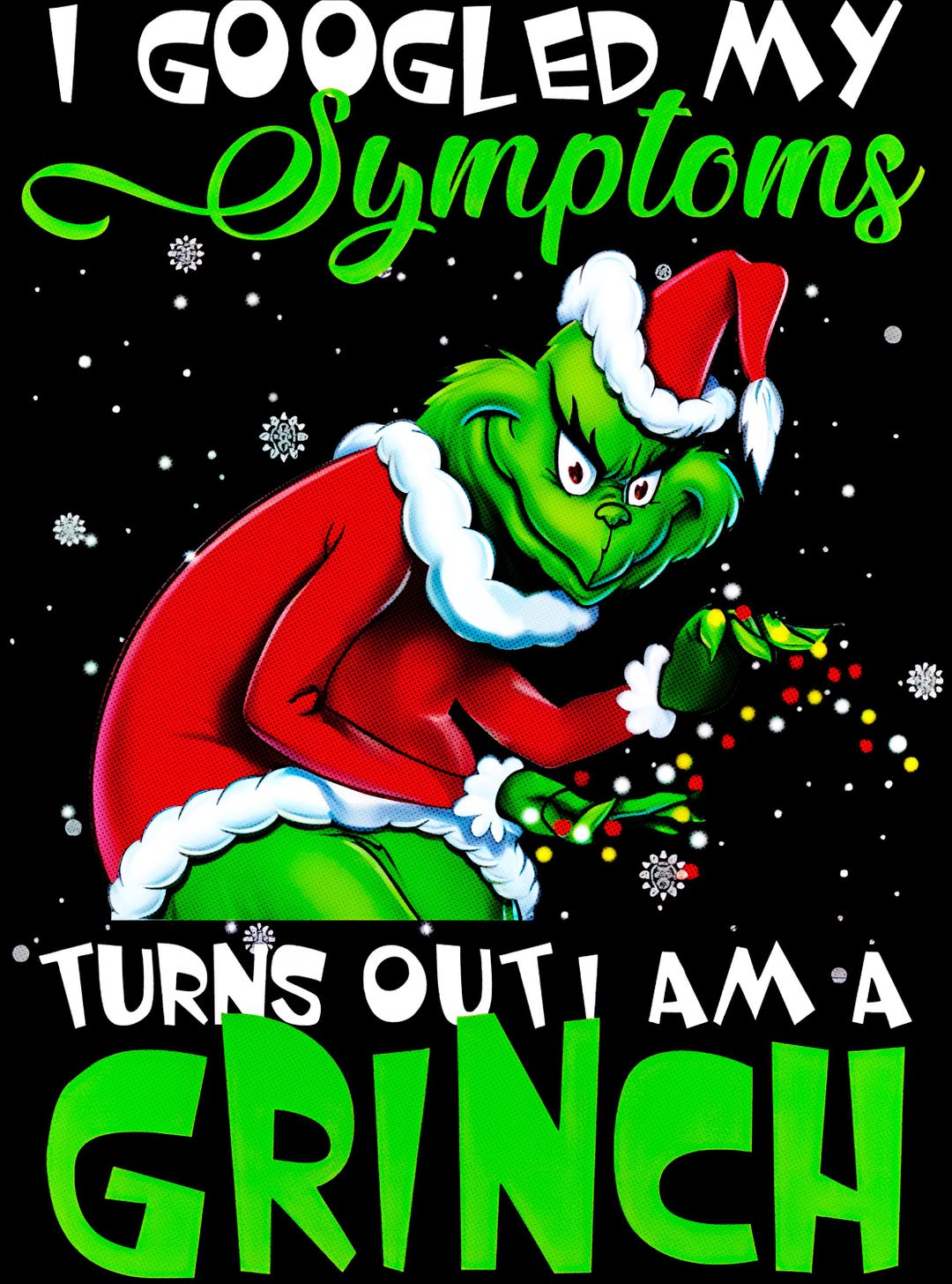 Grinch Funny Cartoon Png Shirt Gift Idea Googled My Symptoms Turns Out ...