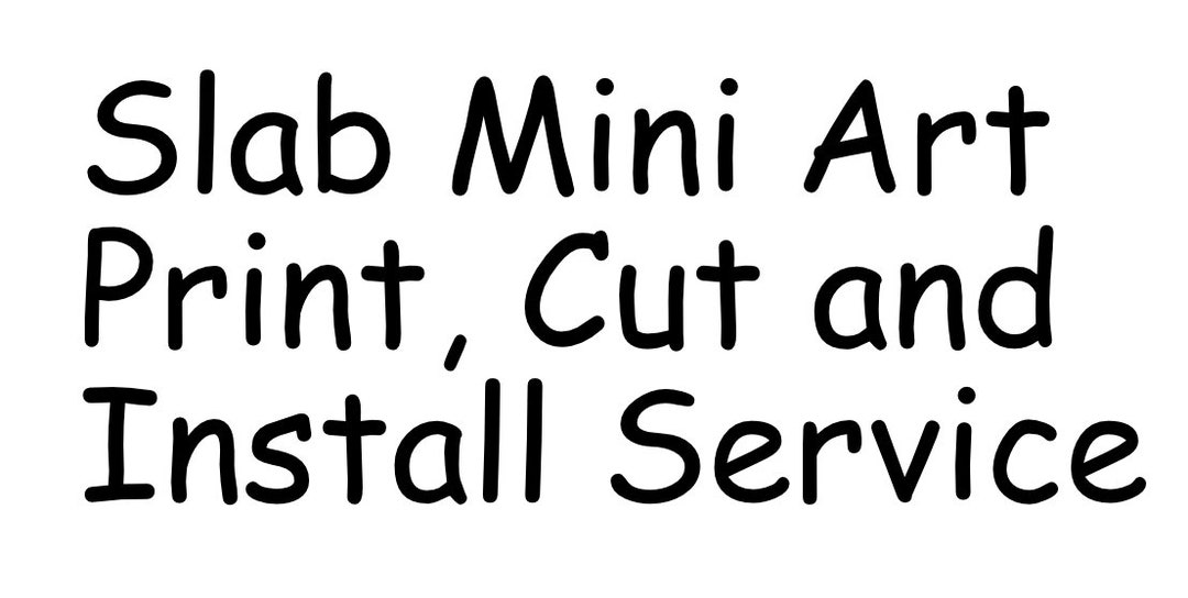 Slab Mini Art Print, Cut and Install Add on Service front Only for ...