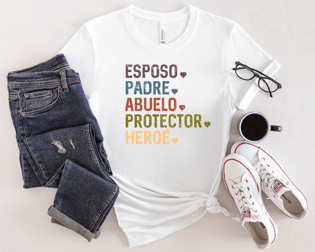 Esposo Padre Abuelo Protector Heroé Shirt, Spanish Father Shirt ...