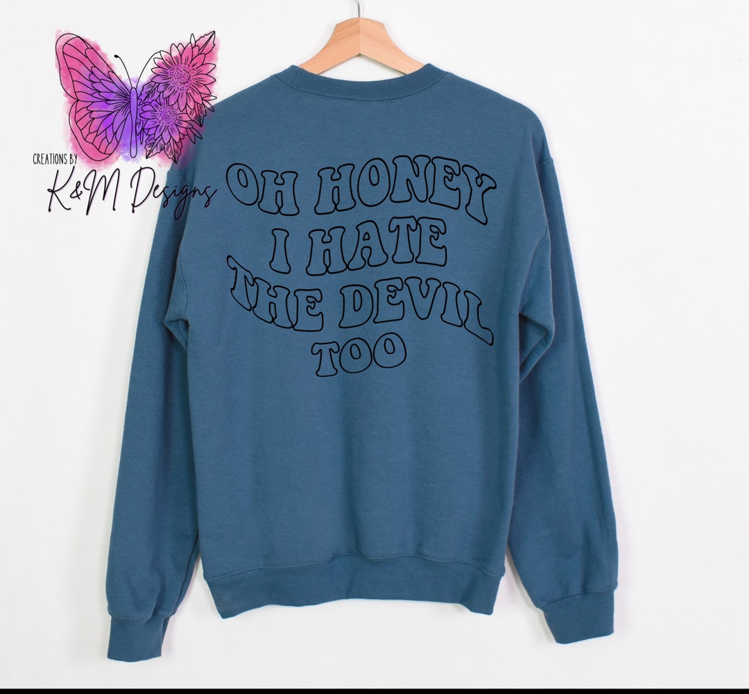 Oh Honey I Hate the Devil Too Funny Christian Faith Inspirational DTF ...