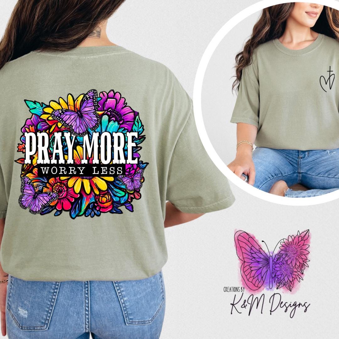 Pray More Worry Less Front/back Christian Faith Inspirational DTF ...