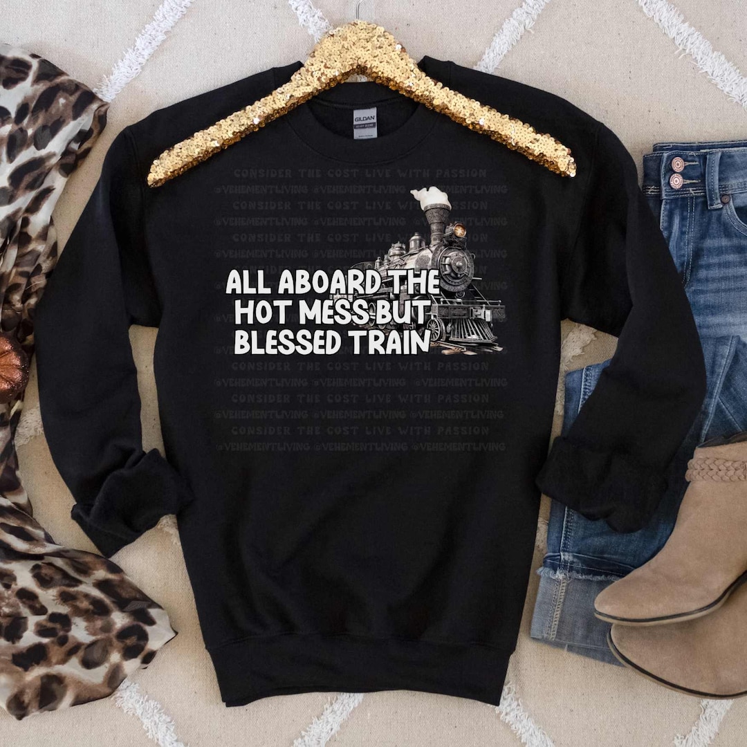 Hot Mess and Blessed Train Christian Faith Inspirational DTF | Ready to ...