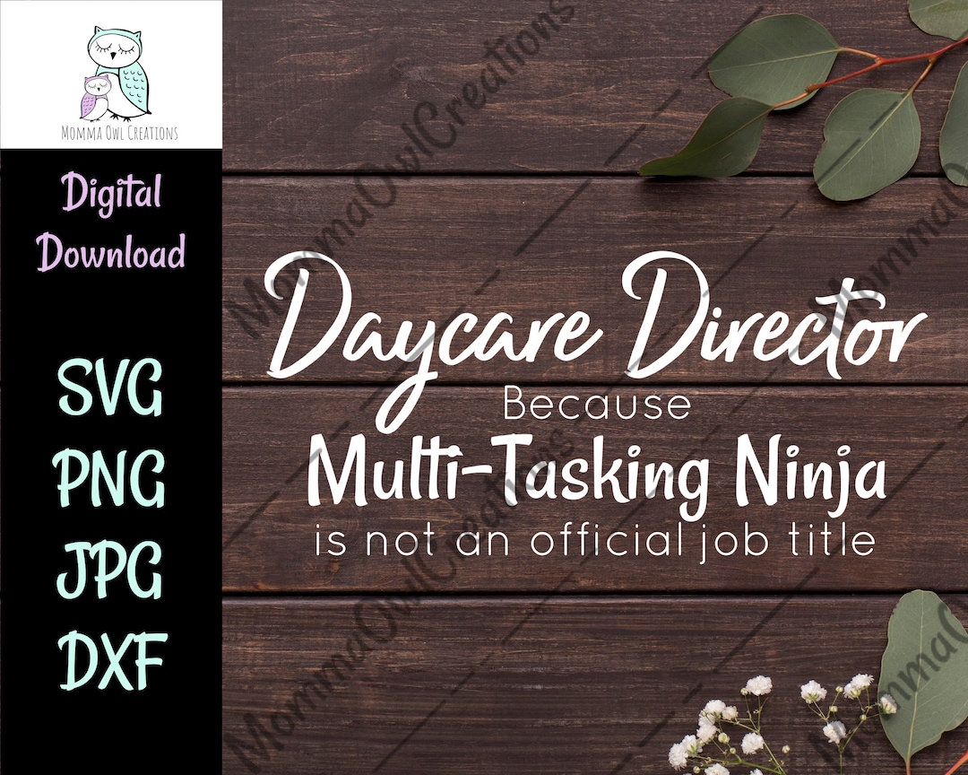 Daycare Director Because Multitasking Ninja Job Title SVG PNG JPG Dxf ...