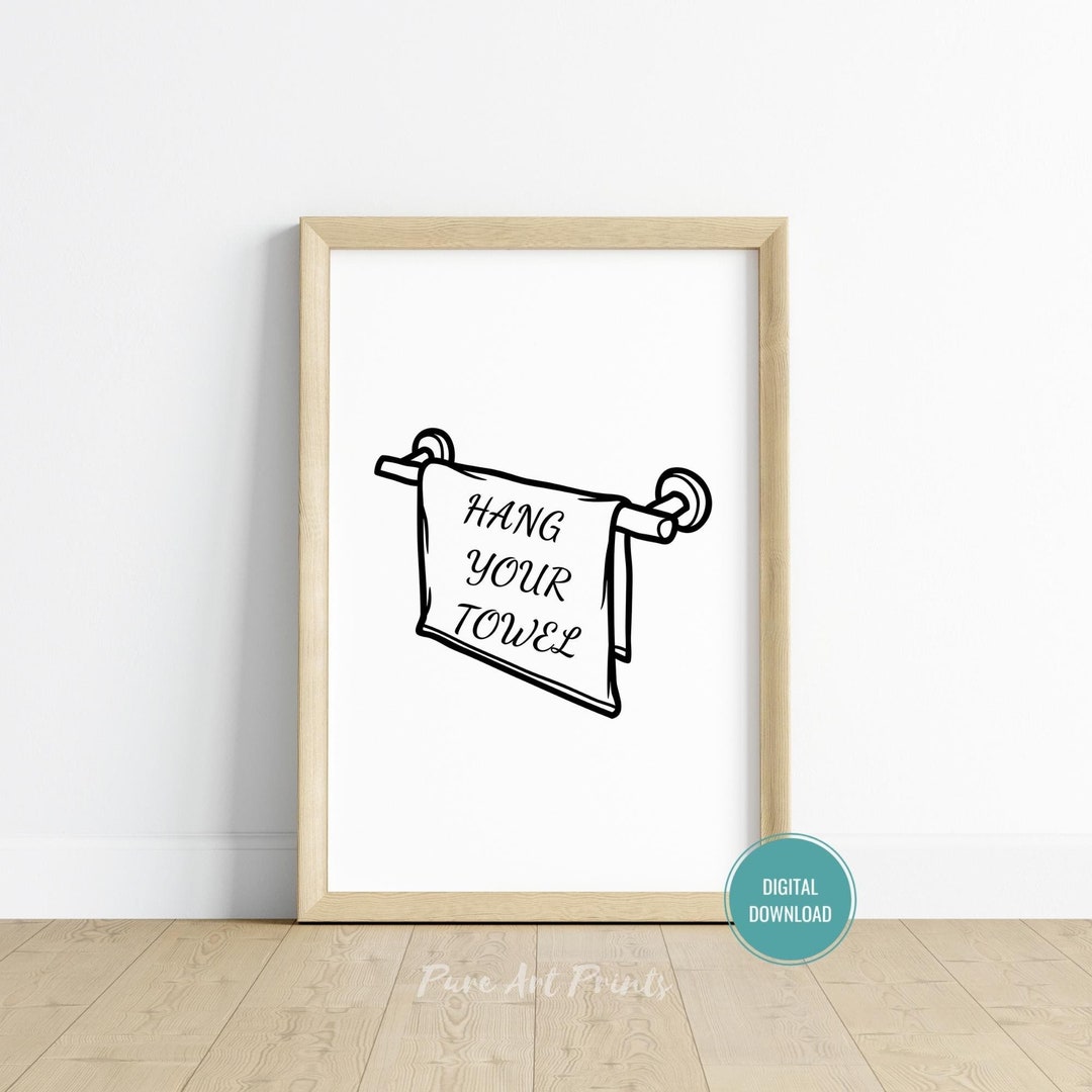 Hang Your Towel, Bathroom Sign, Printable Wall Art, Bathroom Rules ...