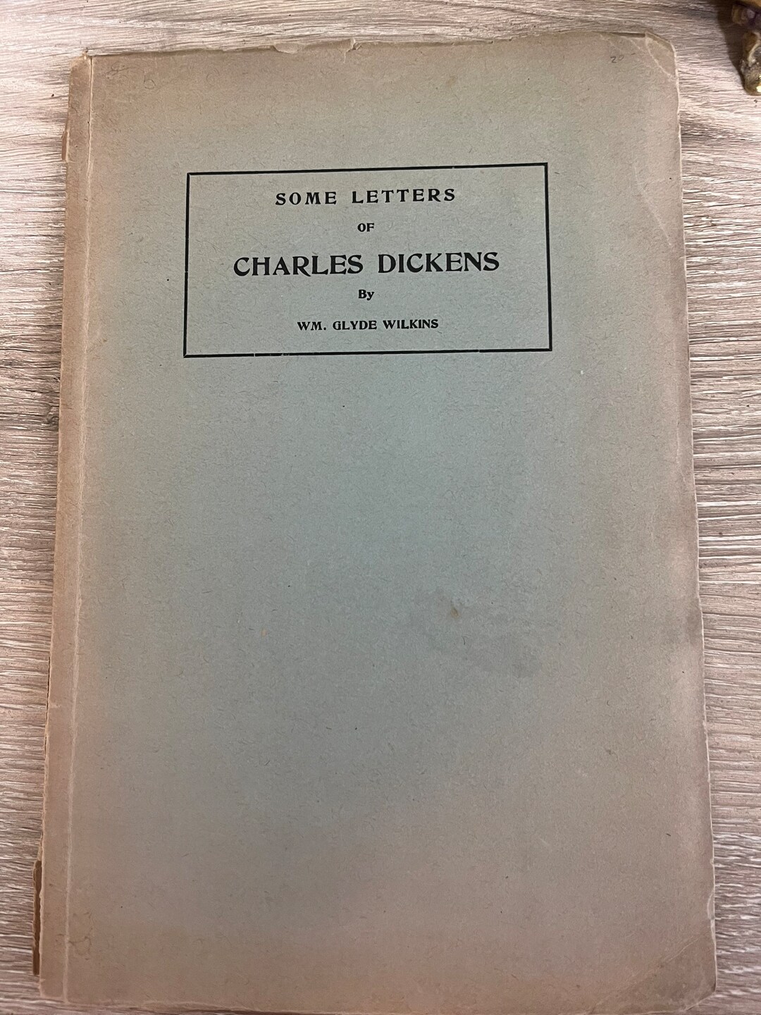 1907 1st Edition Some Letters of Charles Dickens by [dickens, Charles ...