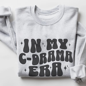 Cdrama Sweatshirt C Drama Shirt Chinese Drama Gift Cdrama Era Crewneck ...