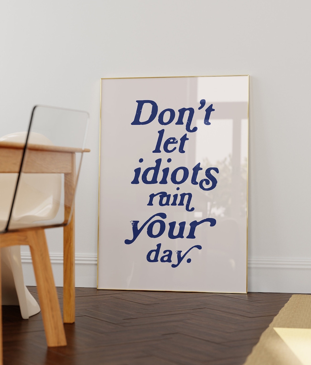 Dont Let Idiots Ruin Your Day Poster Print-typography Art-wall Art ...
