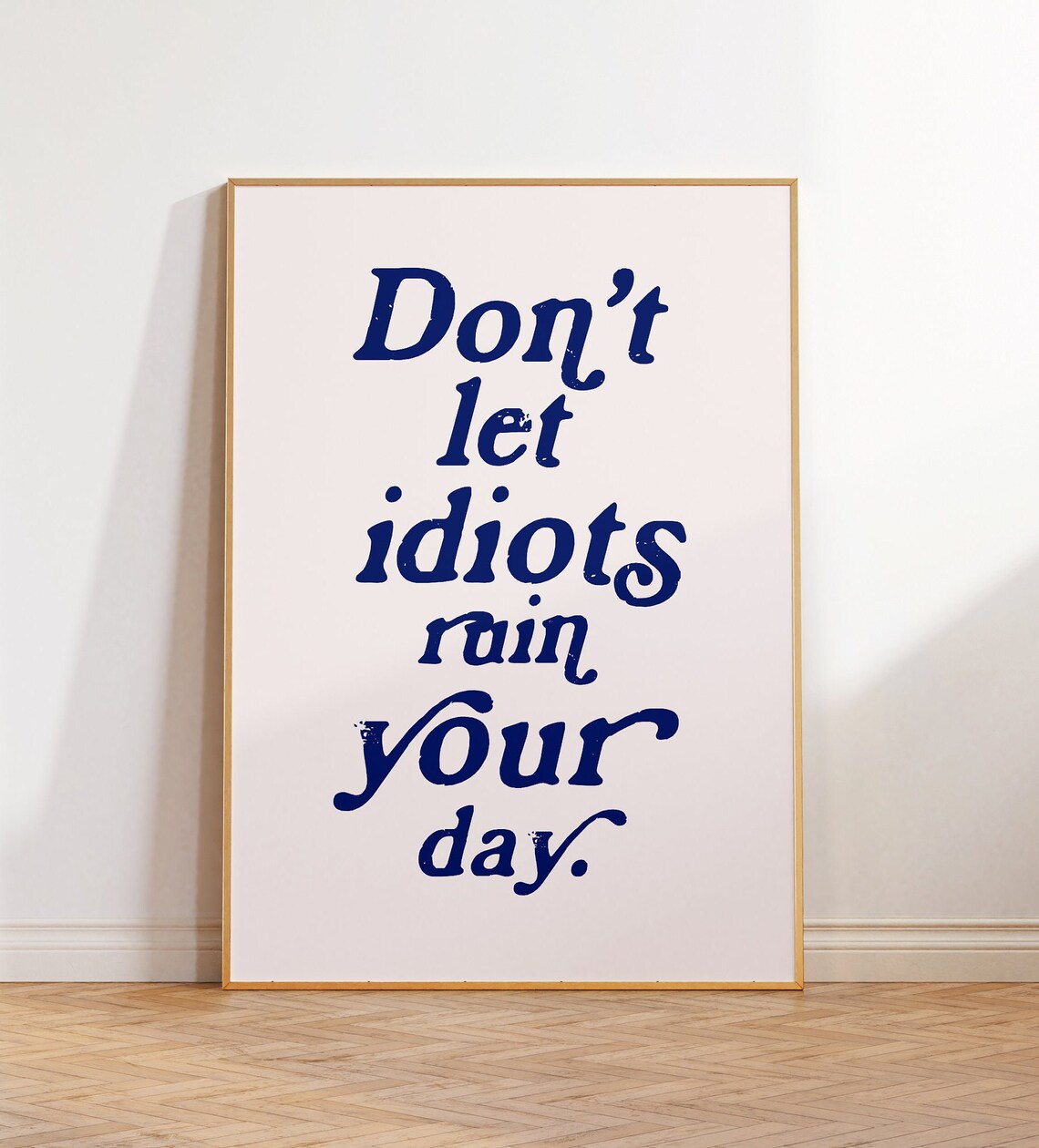 Dont Let Idiots Ruin Your Day Poster Print-typography Art-wall Art ...