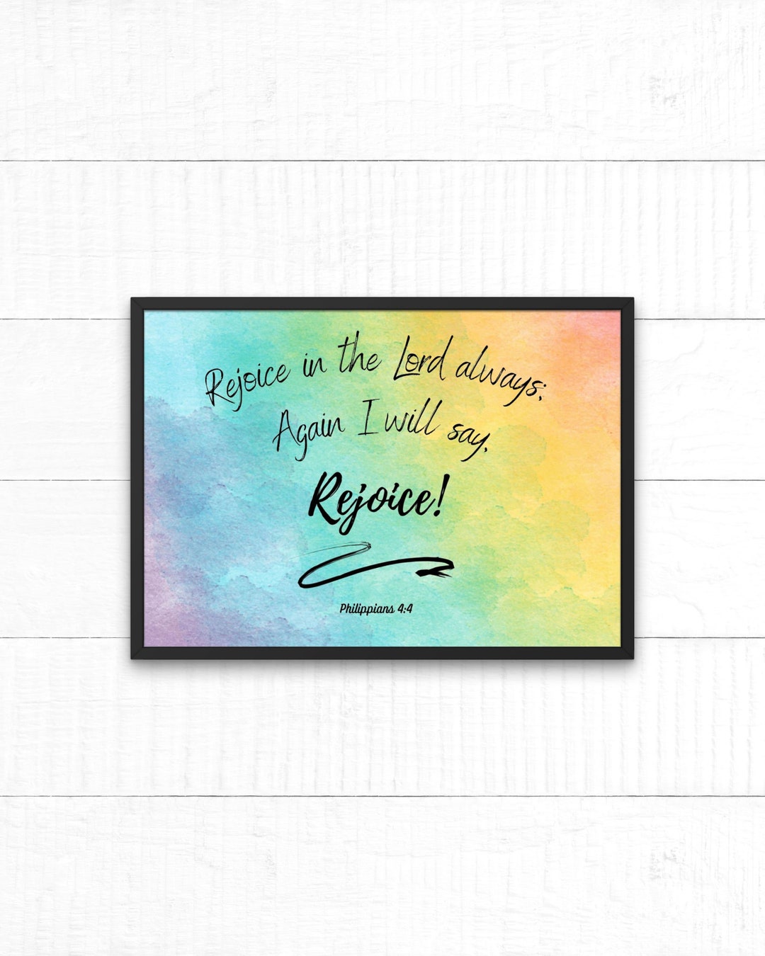 Philippians 4:4, Rejoice in the Lord Always, Again I Will Say Rejoice ...