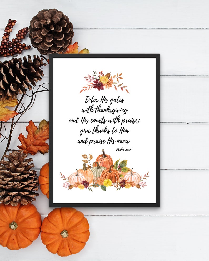Psalm 100:4; Enter His Gates With Thanksgiving; Thanksgiving Bible ...