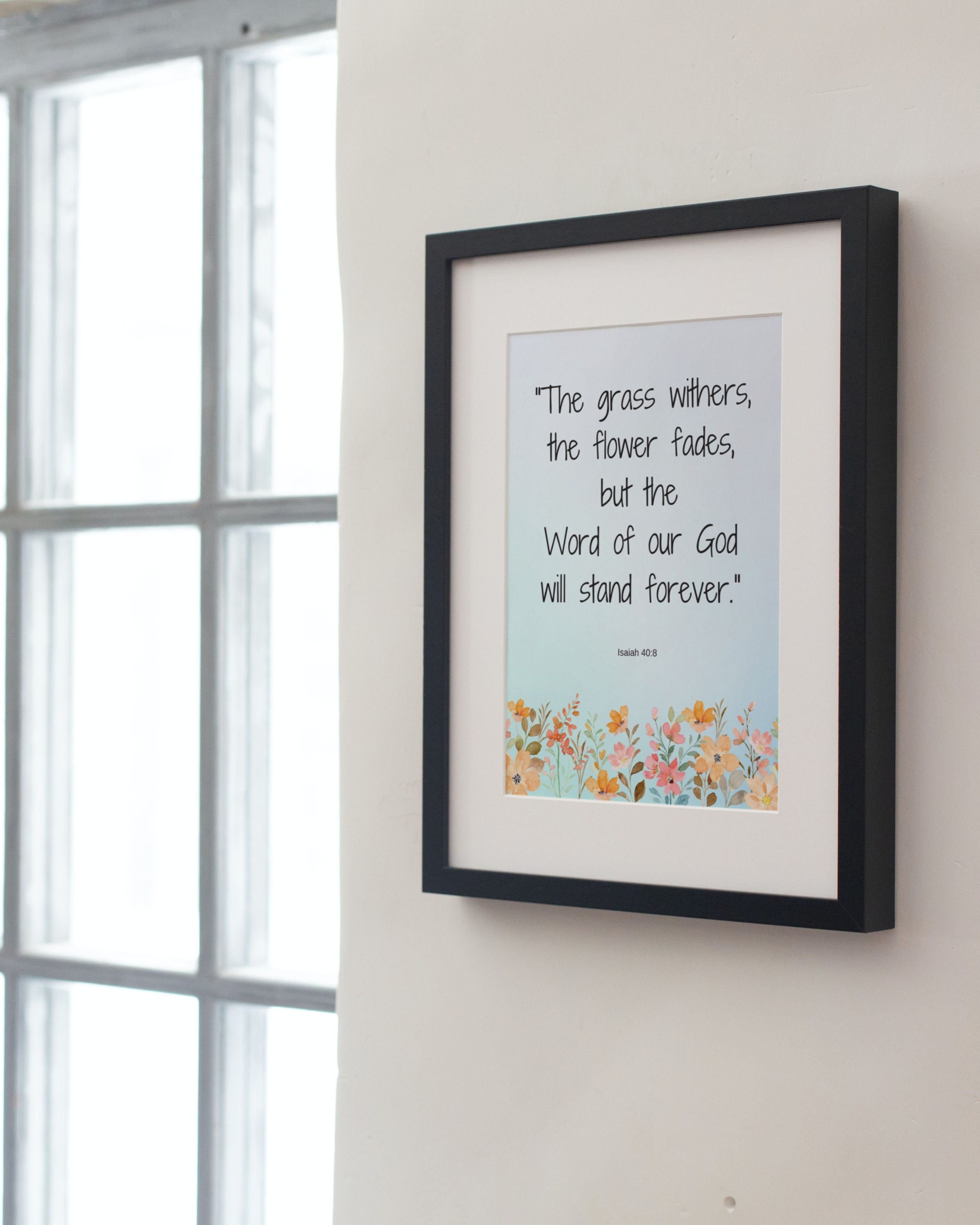 Isaiah 40:8 "the Grass Withers, and the Flower Fades, but the Word of ...