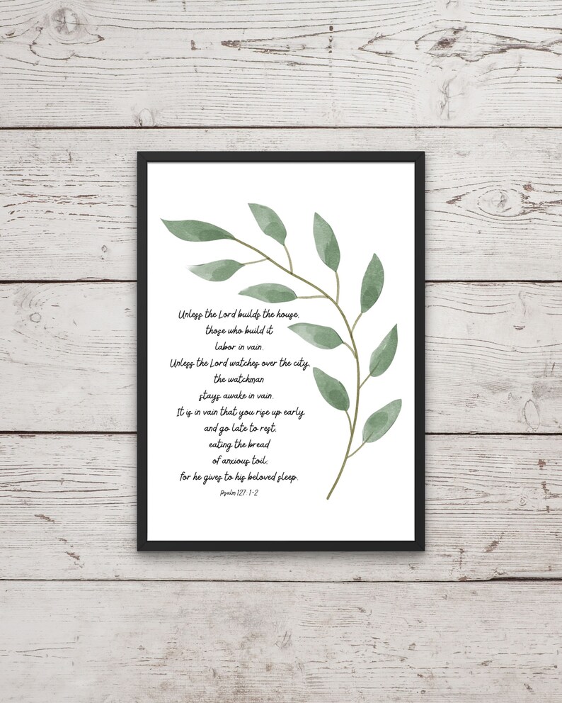 Psalm 127:1-2 "unless the Lord Builds the House... for He Gives to His ...