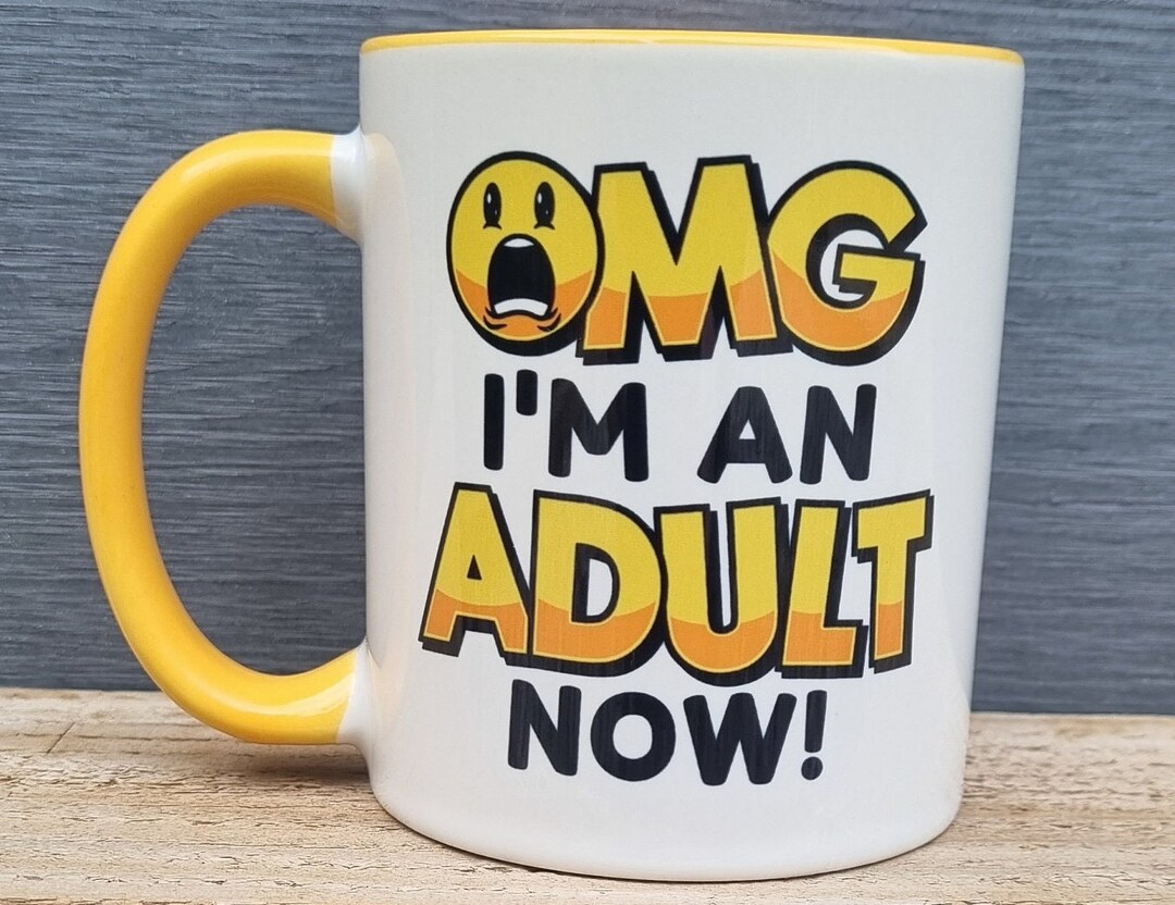 OMG I'm an Adult Now! 18th Birthday Funny Mug Gift 11oz Ceramic Novelty ...