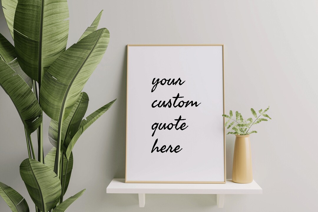 Downloadable Custom Quote Print, Wall Art Poster Print, Custom Quote ...