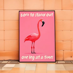 FLAMINGO ART PRINT Motivational Quote Wall Decor Ideas Funny Eclectic ...