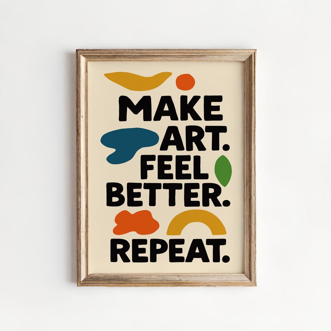 Make Art Feel Better Poster - Modern Wall Decor, Motivational Quote ...