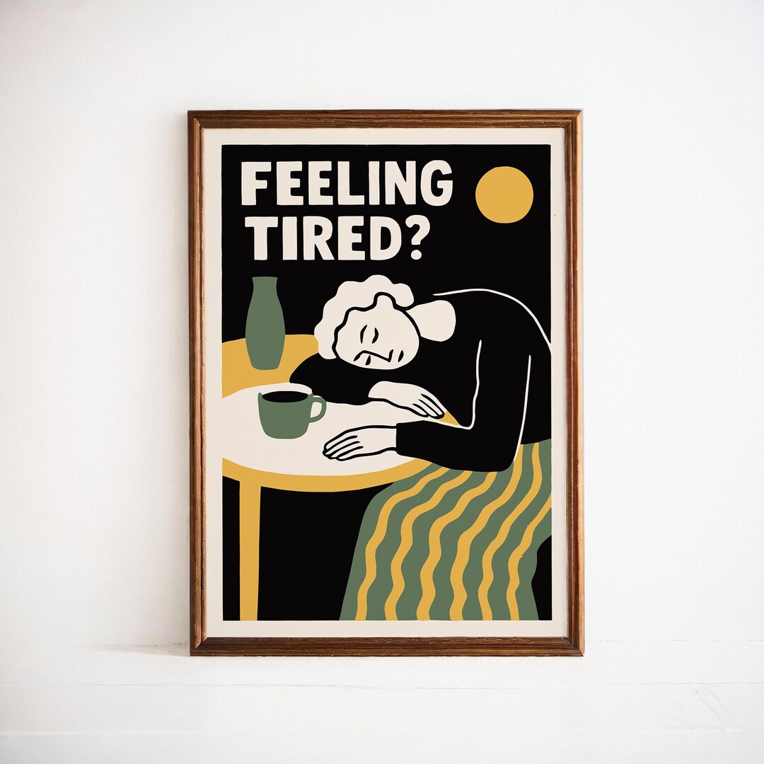 Feeling Tired Poster – Mental Health Wall Print Exhaustion Decor Moody ...