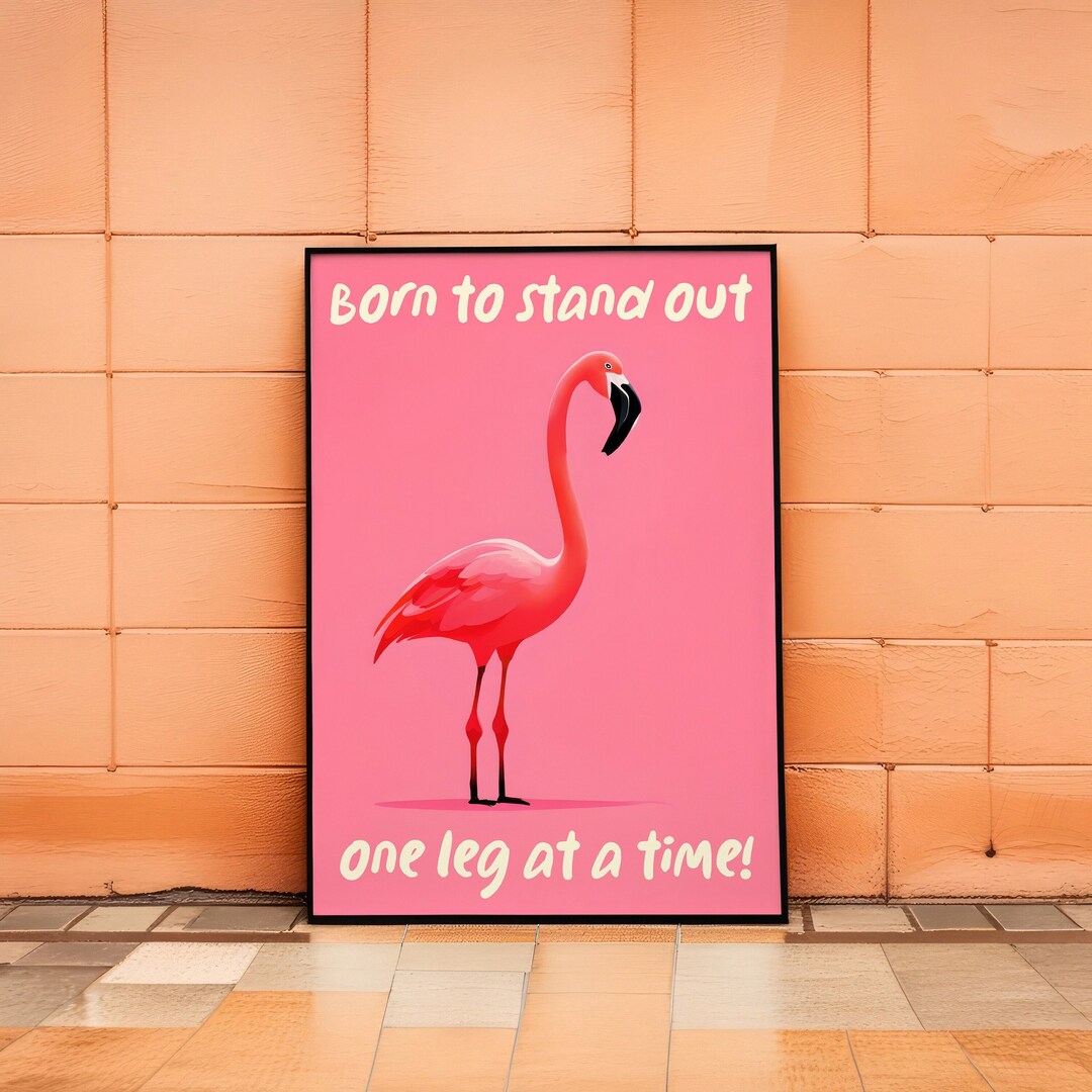 FLAMINGO ART PRINT Motivational Quote Wall Decor Ideas Funny Eclectic ...