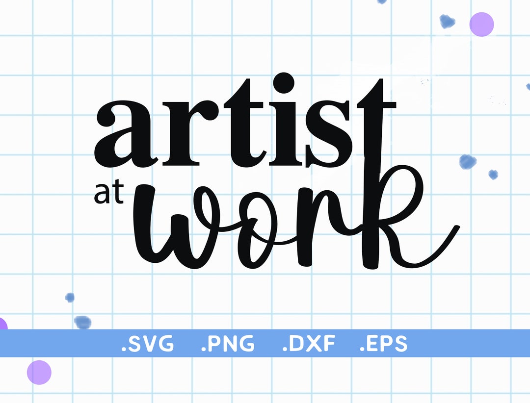 Crafter SVG Artist Artist at Work SVG Artist Quote, Artist Clipart - Etsy