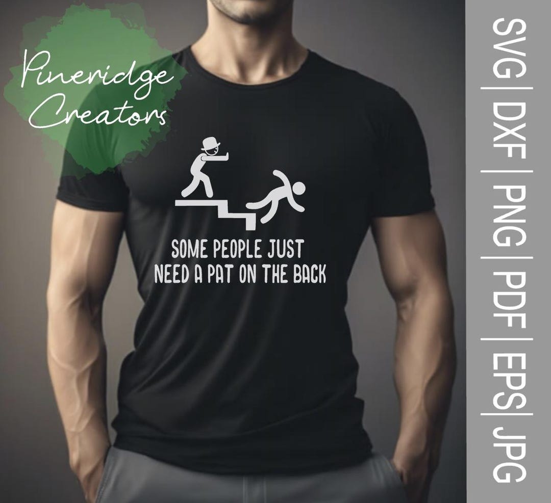 Some People Just Need a Pat on the Back, Funny Sweatshirt, Sarcastic ...