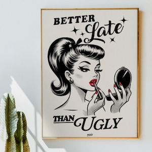Better Late Than Ugly Poster | Retro Wall Art | Preppy Funky Wall Art ...