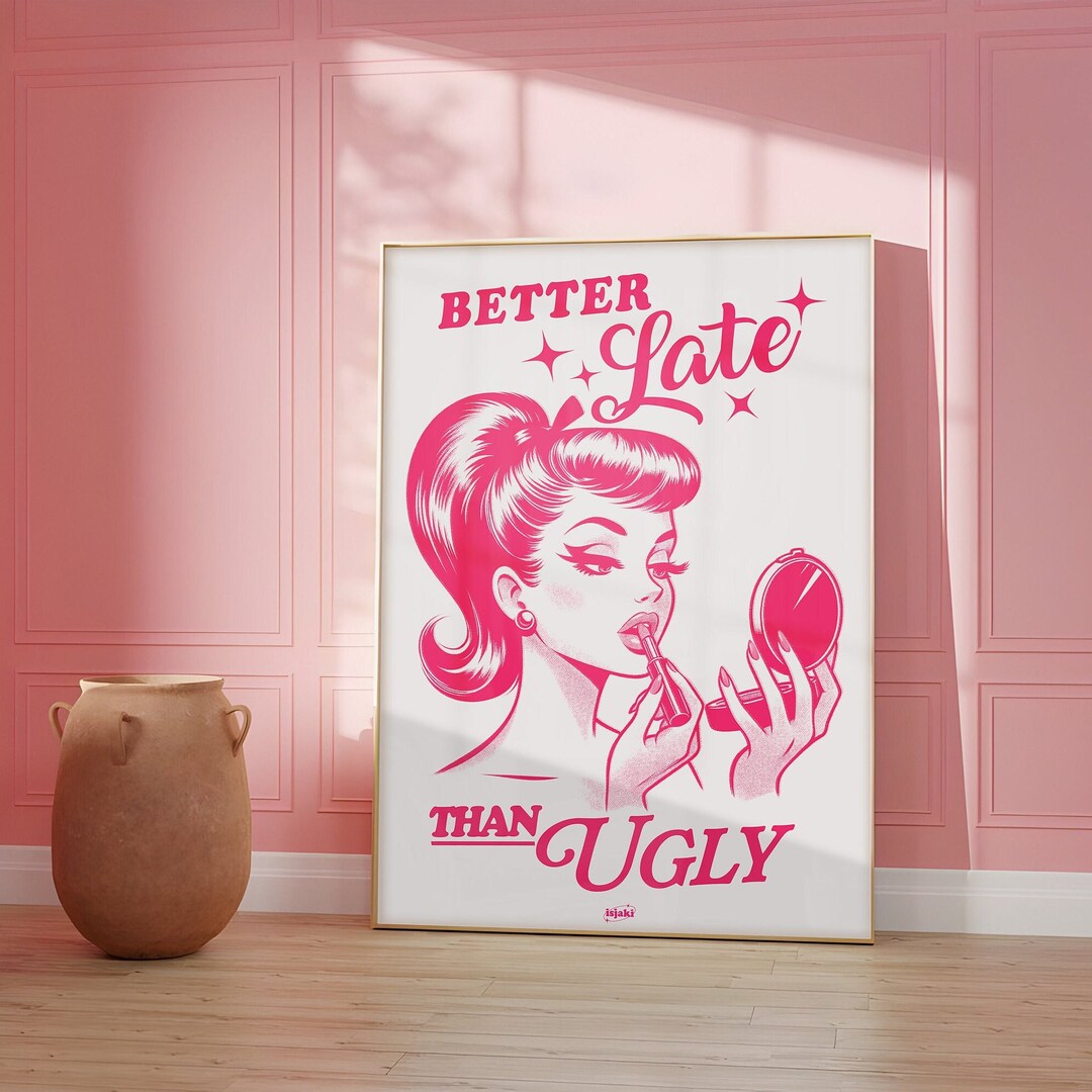 Better Late Than Ugly Poster, Glam Retro Wall Art Hot Pink, Preppy ...