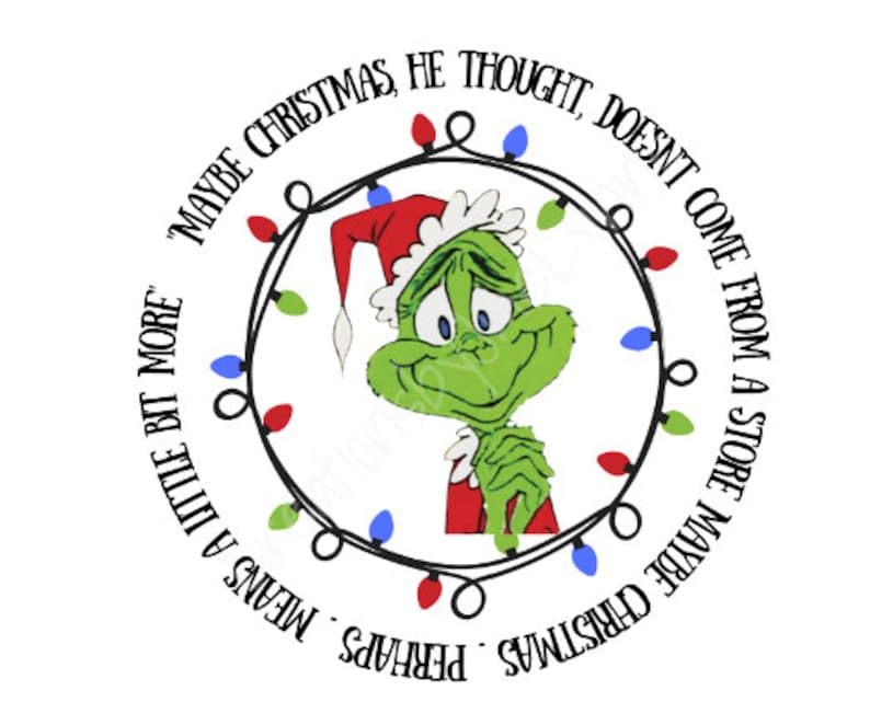 Grinch Circle Maybe Christmas He Thought Sublimation Transfer - Etsy